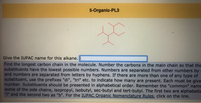Solved 5-Organic-PL3 Give the IUPAC name for this alkane. | Chegg.com