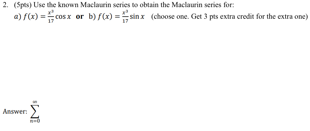 Solved (5pts) ﻿Use the known Maclaurin series to obtain the | Chegg.com