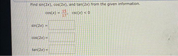 Solved Find sin(2x), cos(2x), and tan(2x) from the given | Chegg.com