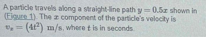 A particle travels along a straight-line path y=0.5x | Chegg.com