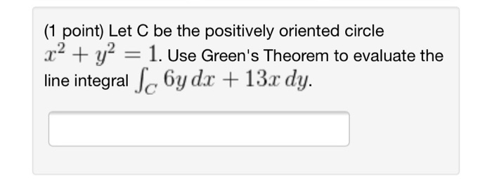 Solved (1 point) Let C be the positively oriented circle x2 | Chegg.com