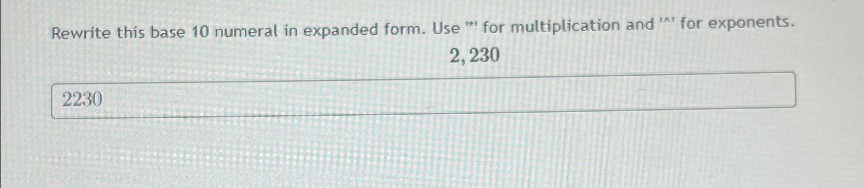 Solved Rewrite this base 10 numeral in expanded form. Use | Chegg.com Solved Rewrite this base 10 numeral in expanded form. Use | Chegg.com