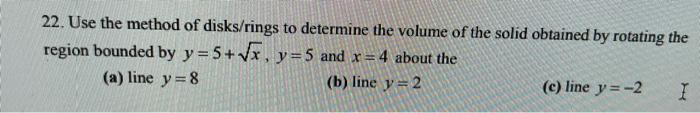 Solved 22. Use the method of disks/rings to determine the | Chegg.com