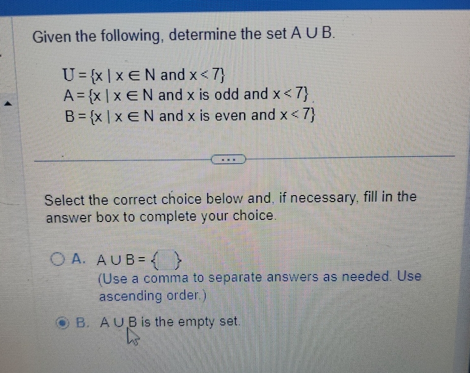 Solved Given the following, determine the set A∪B.U={x|xinN | Chegg.com