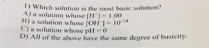 Solved 1) Which solution is the most basic solution? A) a | Chegg.com