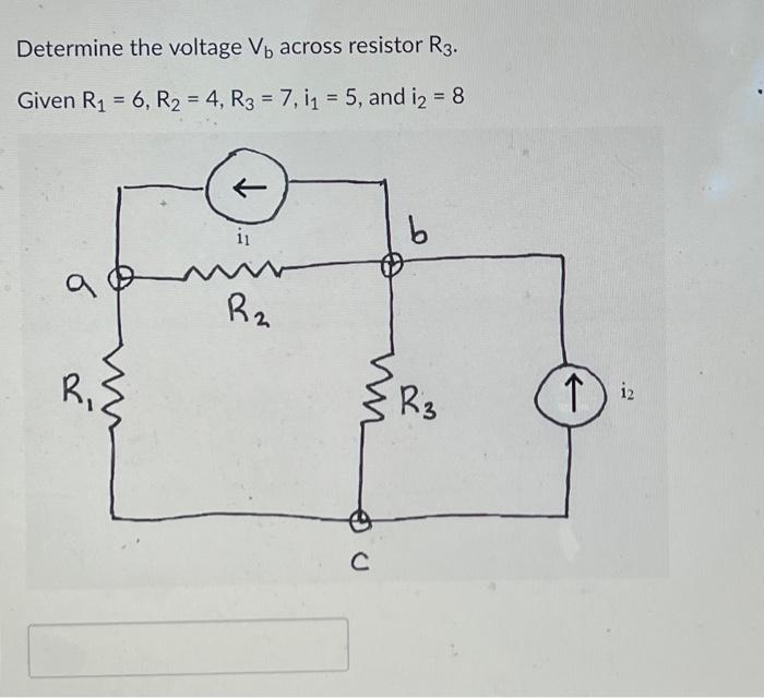 Solved Determine the voltage Vb across resistor R3. Given | Chegg.com