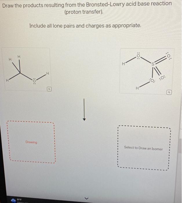 Solved Draw the products resulting from the Bronsted-Lowry | Chegg.com