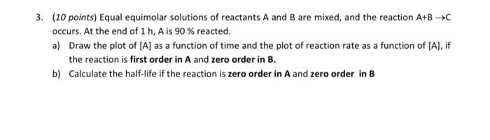 Solved 3. (10 points) Equal equimolar solutions of reactants | Chegg.com