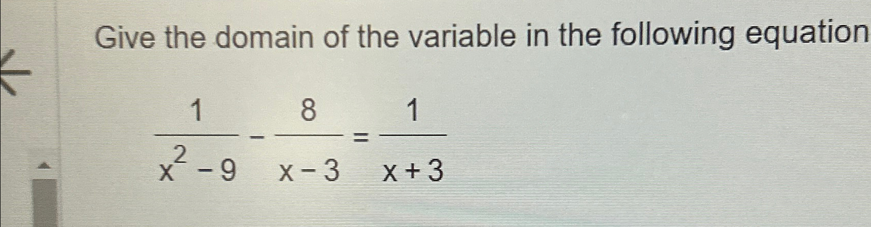 Solved Give the domain of the variable in the following | Chegg.com