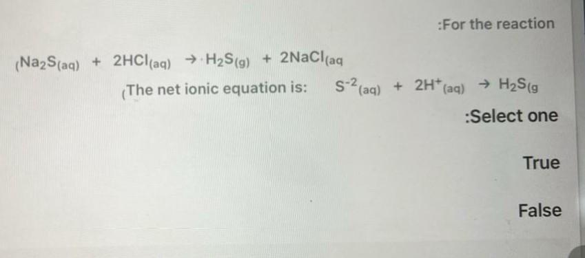 Solved :For the reaction (Na2S(aq) + 2HCl(aq) → H2S(g) + | Chegg.com