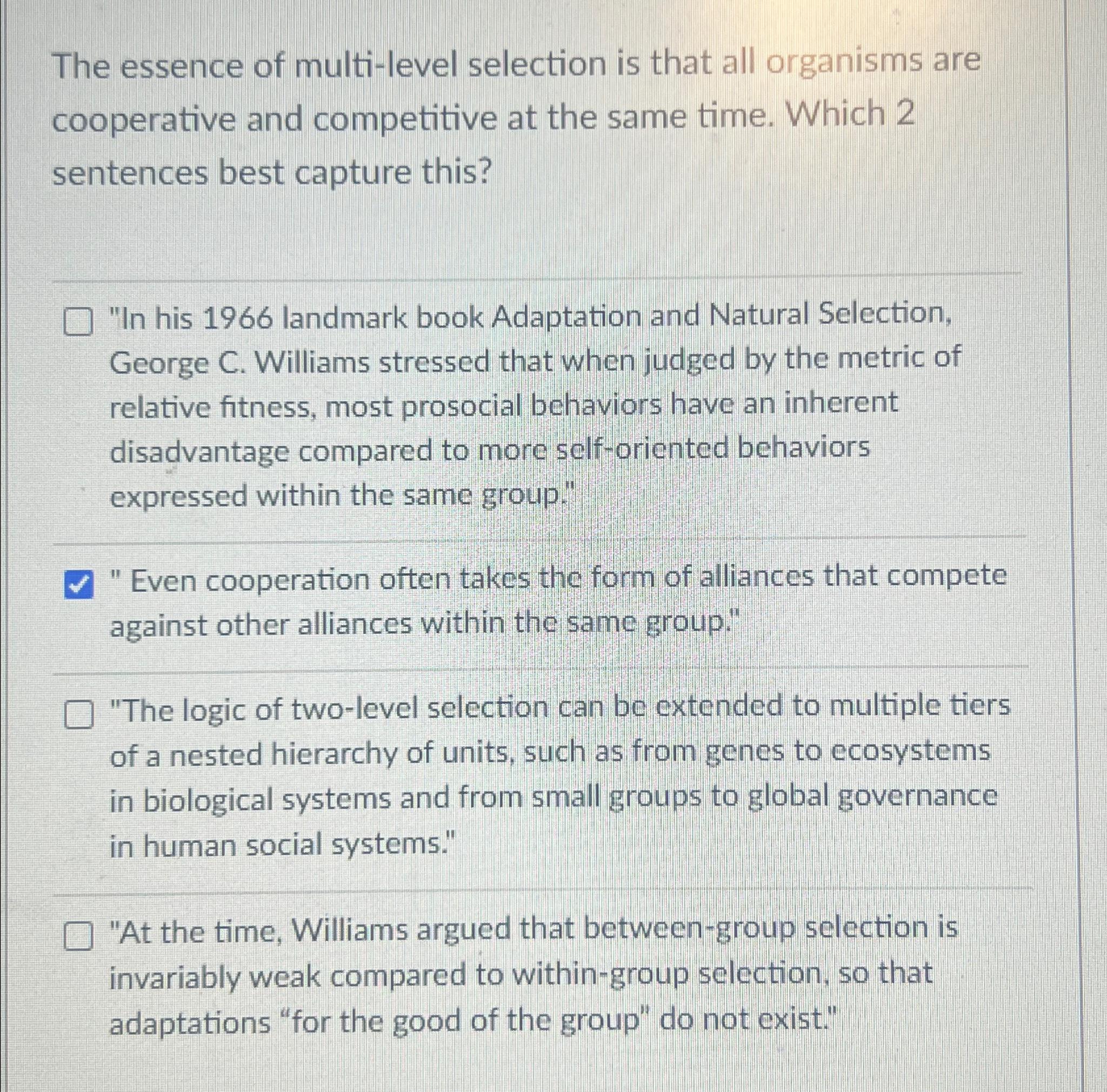 Solved The essence of multi-level selection is that all | Chegg.com