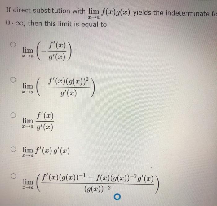 Solved If direct substitution with lim f(x)g(x) yields the | Chegg.com