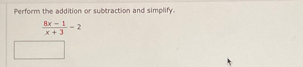 Solved Perform the addition or subtraction and | Chegg.com