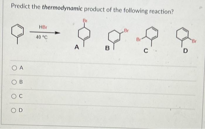 Solved Predict the thermodynamic product of the following | Chegg.com
