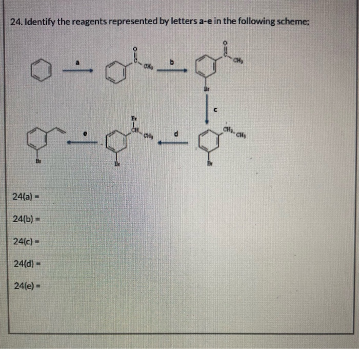 Solved 24. Identify the reagents represented by letters a-e | Chegg.com