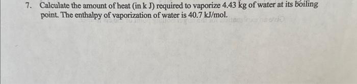 Solved 7. Calculate the amount of heat (in | Chegg.com