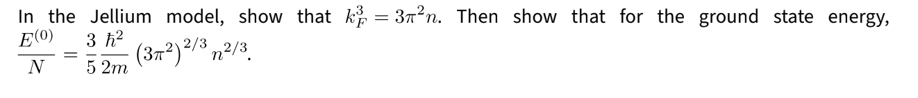 Solved In the Jellium model, show that kF3=3π2n. ﻿Then show | Chegg.com