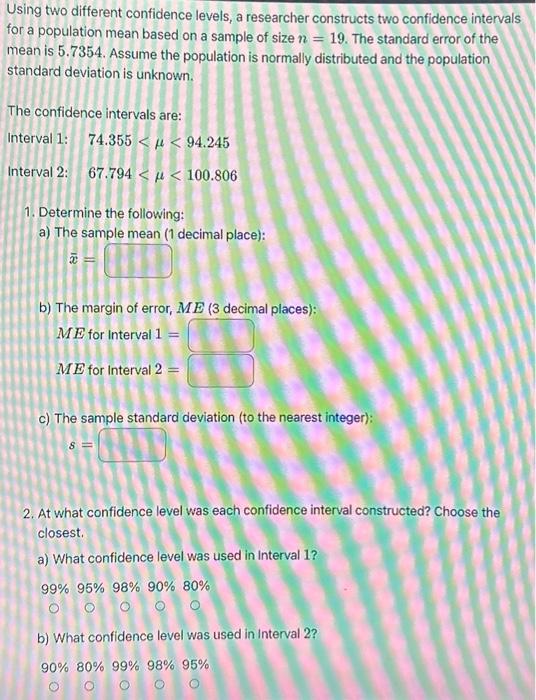 Solved Using two different confidence levels, a researcher | Chegg.com
