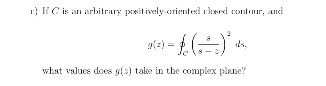 Solved c) ﻿If C ﻿is an arbitrary positively-oriented closed | Chegg.com