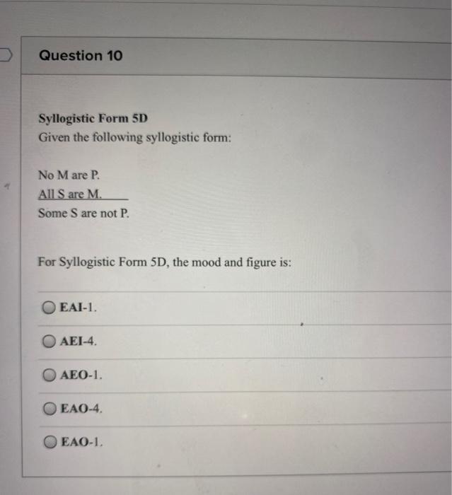 Solved Question 7 Syllogistic Form 4D Given the following | Chegg.com