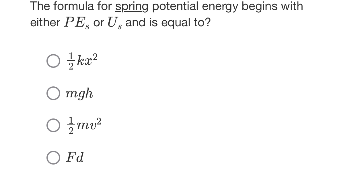 Solved The formula for spring potential energy begins with | Chegg.com