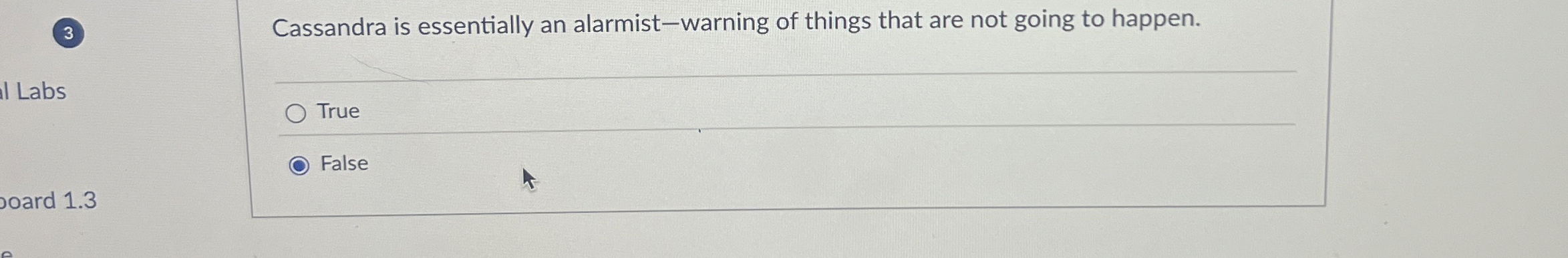 Solved (3) ﻿Cassandra is essentially an alarmist-warning of | Chegg.com