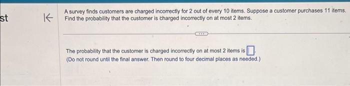 Solved A survey finds customers are charged incorrectly for | Chegg.com