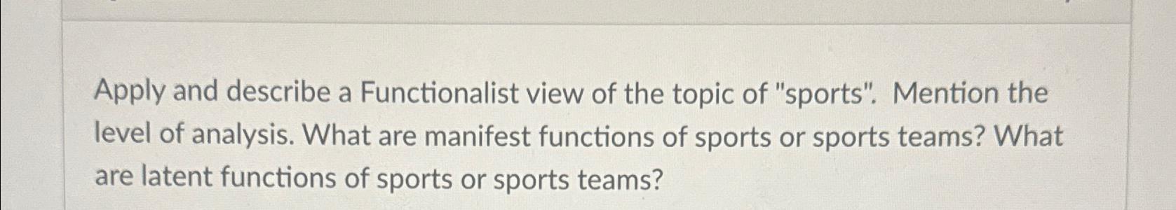 Solved Apply and describe a Functionalist view of the topic | Chegg.com