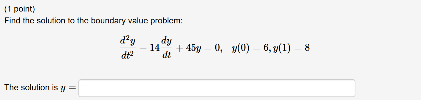Solved (1 ﻿point)Find the solution to ﻿the boundary value | Chegg.com