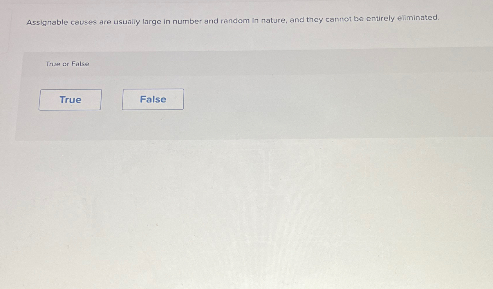 Solved Assignable causes are usually large in number and | Chegg.com