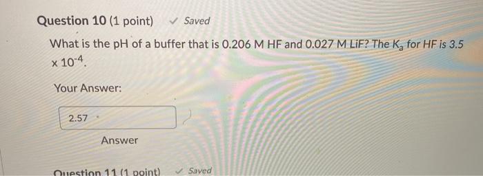 Solved Question 10 (1 point) Saved What is the pH of a | Chegg.com