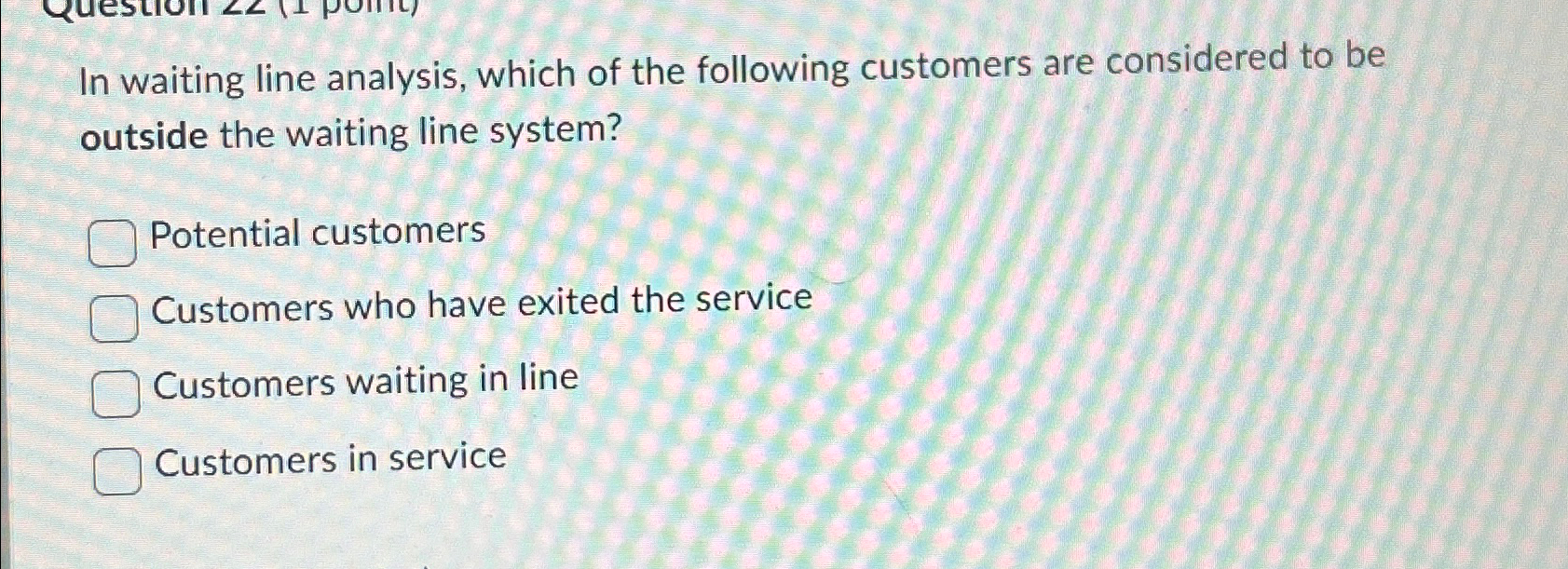 Solved In waiting line analysis, which of the following | Chegg.com