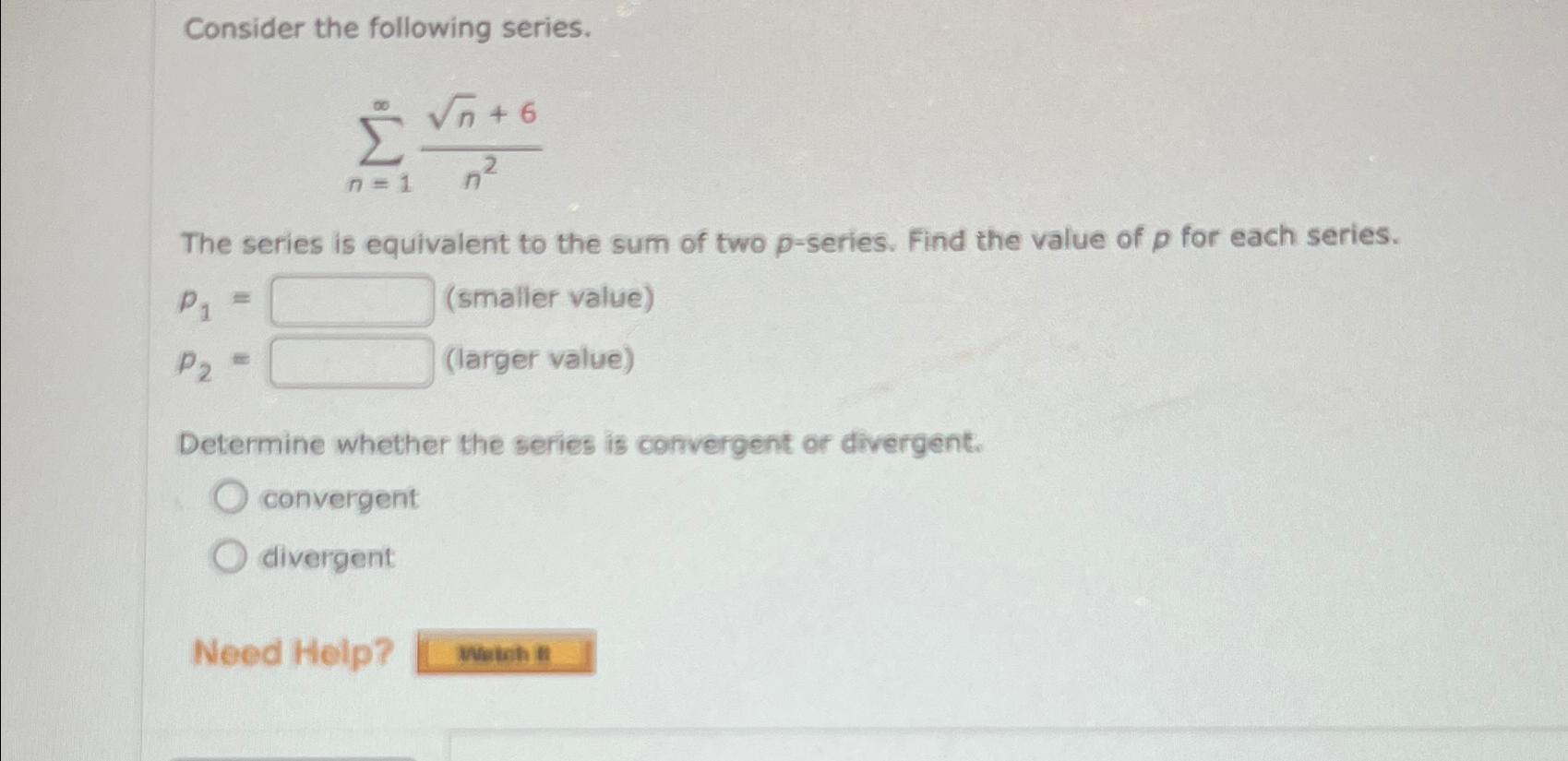 Solved Consider the following series.∑n=1∞n2+6n2The series | Chegg.com
