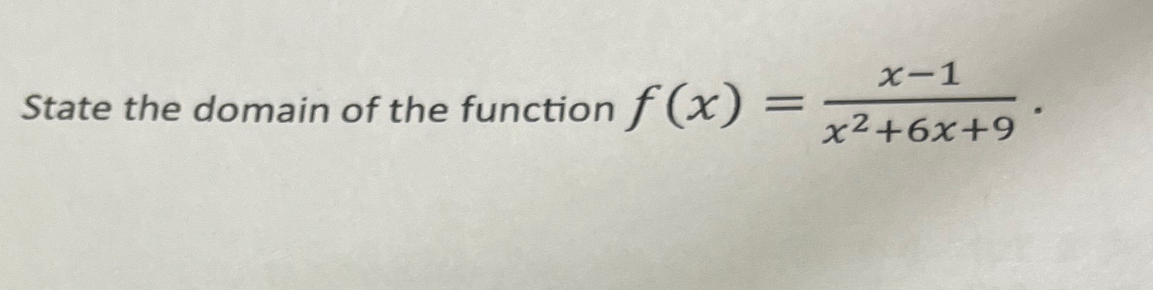 Solved State the domain of the function f(x)=x-1x2+6x+9 | Chegg.com