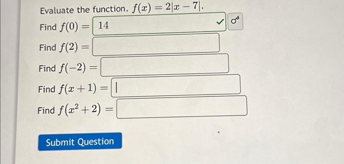 Solved Evaluate the function. f(x) = 2x - 7. Find f(0) 14 | Chegg.com