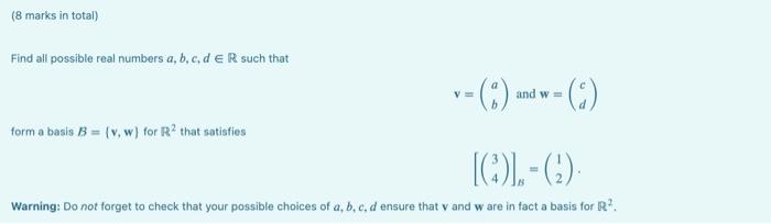 Solved Find all possible real numbers a,b,c,d∈R such that | Chegg.com