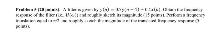 Solved Problem 5 (20 points): A filter is given by | Chegg.com