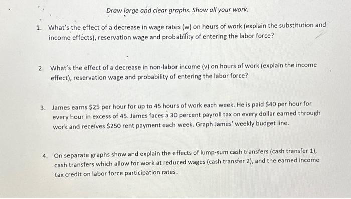 Solved Draw large and clear graphs. Show all your work. 1. | Chegg.com