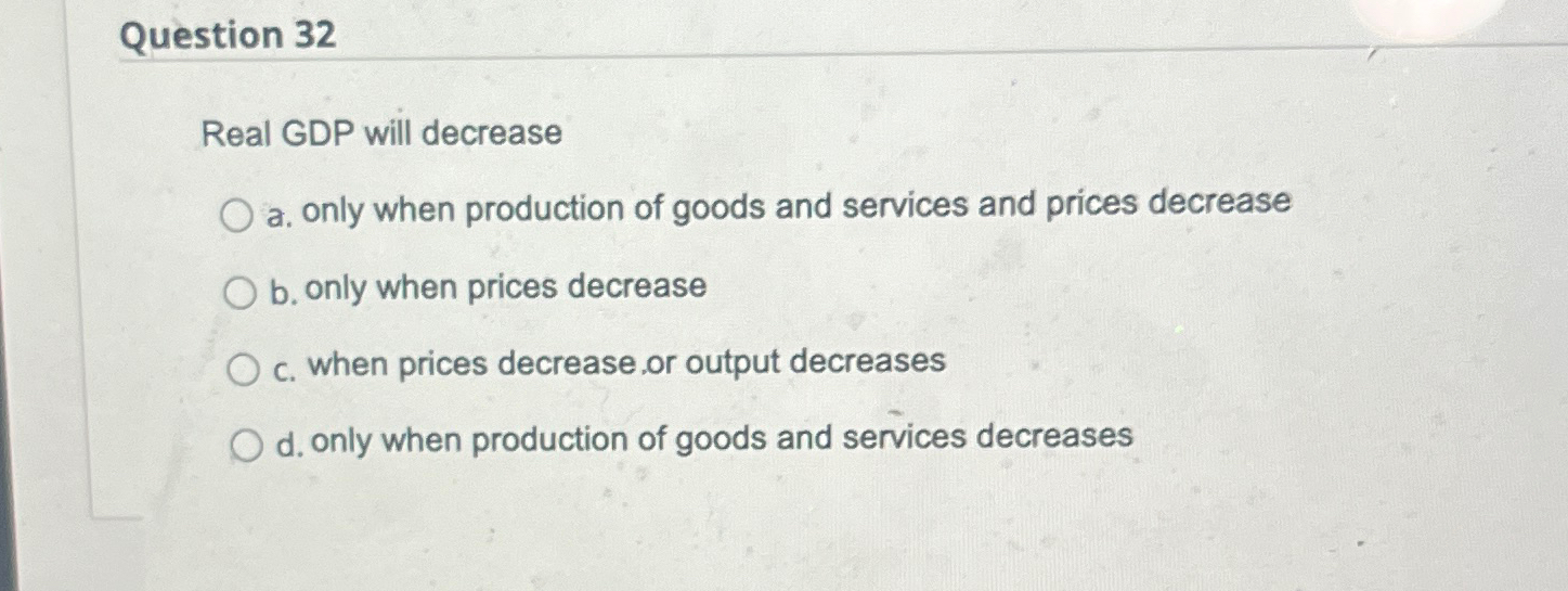 Solved Question 32real Gdp Will Decreasea ﻿only When 5344