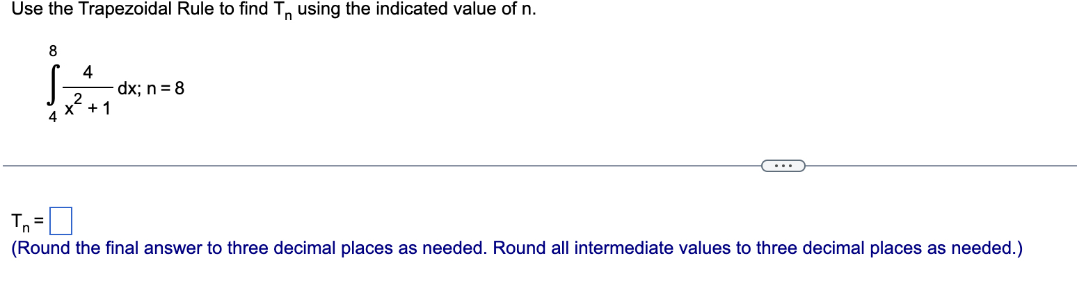Solved Use the Trapezoidal Rule to find Tn ﻿using the | Chegg.com