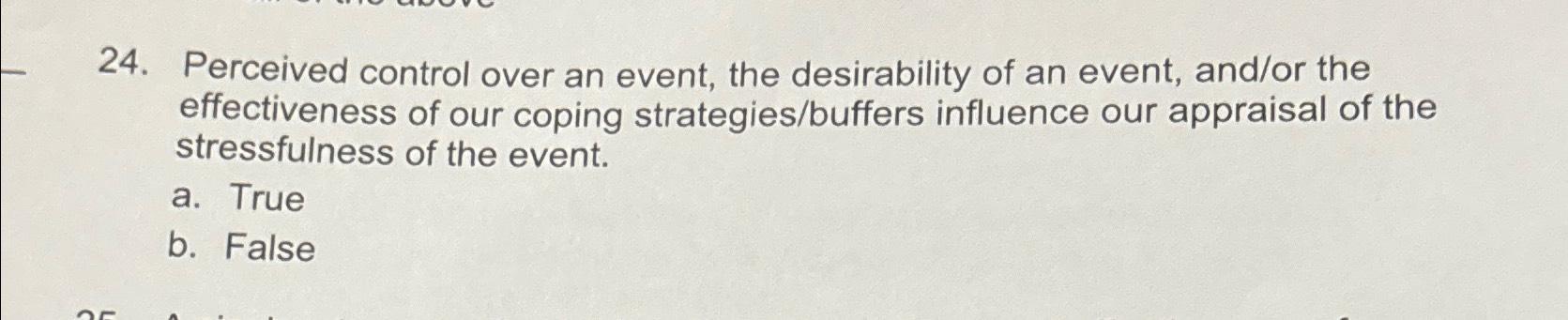 Solved Perceived control over an event, the desirability of | Chegg.com