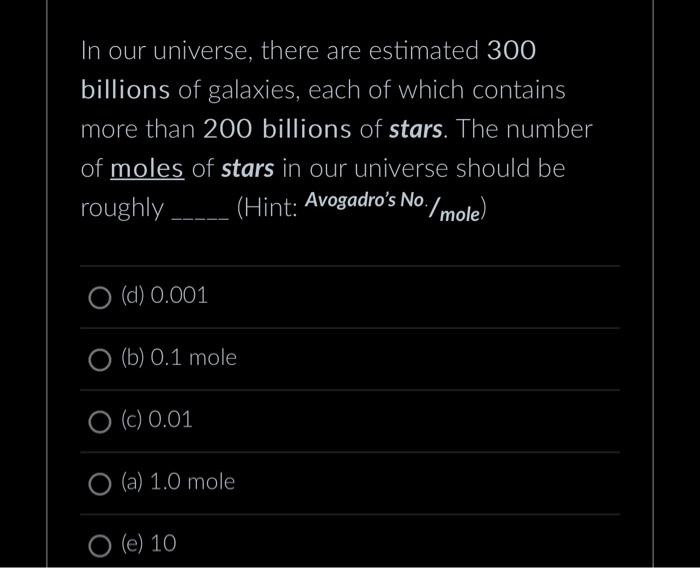 Solved In our universe, there are estimated 300 billions of | Chegg.com