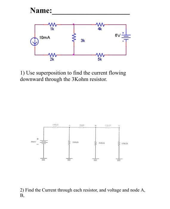 Solved Name: 10mA 1) Use superposition to find the current | Chegg.com