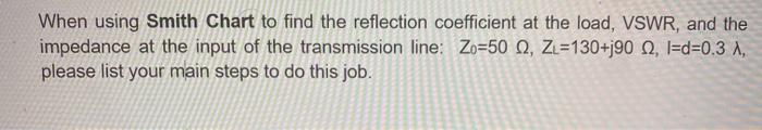 Solved When using Smith Chart to find the reflection | Chegg.com