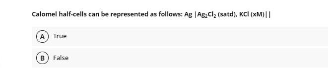 Solved Calomel half-cells can be represented as follows: Ag | Chegg.com