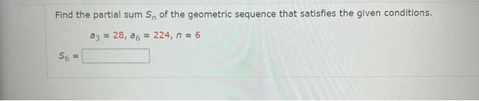 Solved n Find the partial sum S, of the geometric sequence | Chegg.com