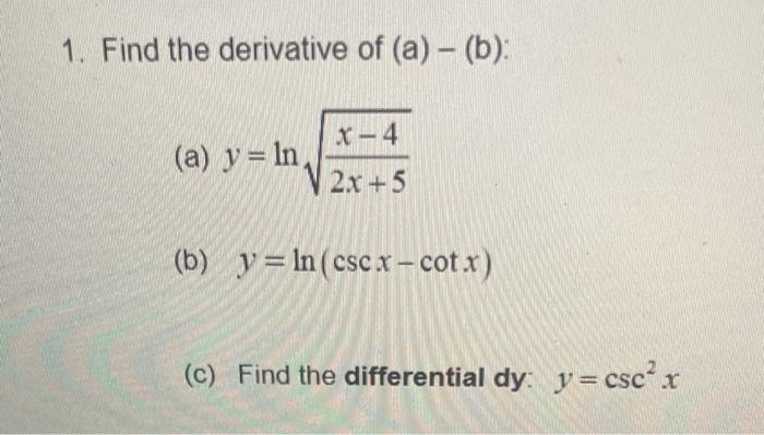 Solved 1. Find the derivative of (a)−(b) : (a) y=ln2x+5x−4 | Chegg.com