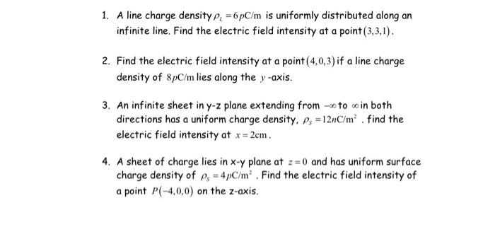 Solved 1. A line charge density ρL=6pC/m is uniformly | Chegg.com