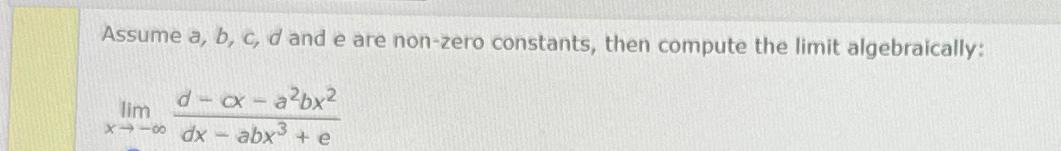 Solved Assume a,b,c,d ﻿and e ﻿are non-zero constants, then | Chegg.com