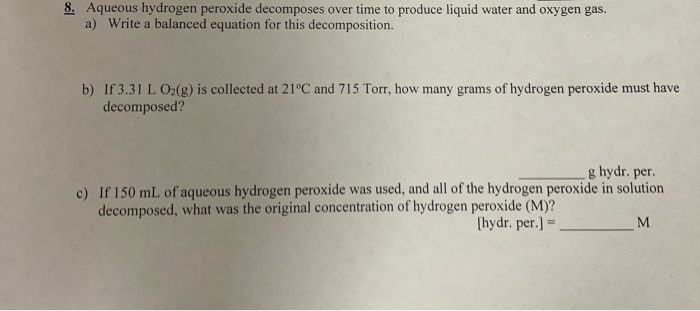Solved 8. Aqueous hydrogen peroxide decomposes over time to | Chegg.com